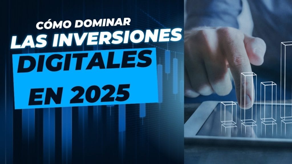 Guía Completa sobre Inversiones Digitales: Cómo Invertir con Éxito en el Mundo Online | Hispamer ...