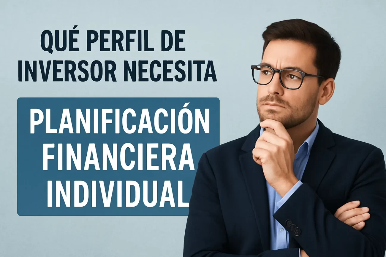 Qué Perfil de Inversor Necesita la Planificación Financiera Individual ...